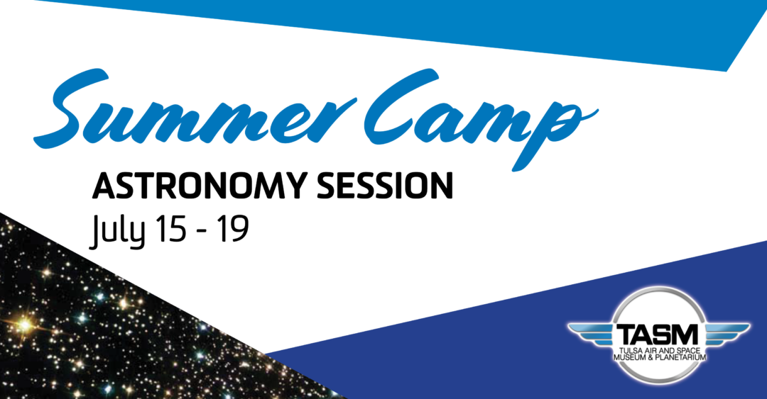 Summer Camp: Astronomy Session - Tulsa Air & Space Museum