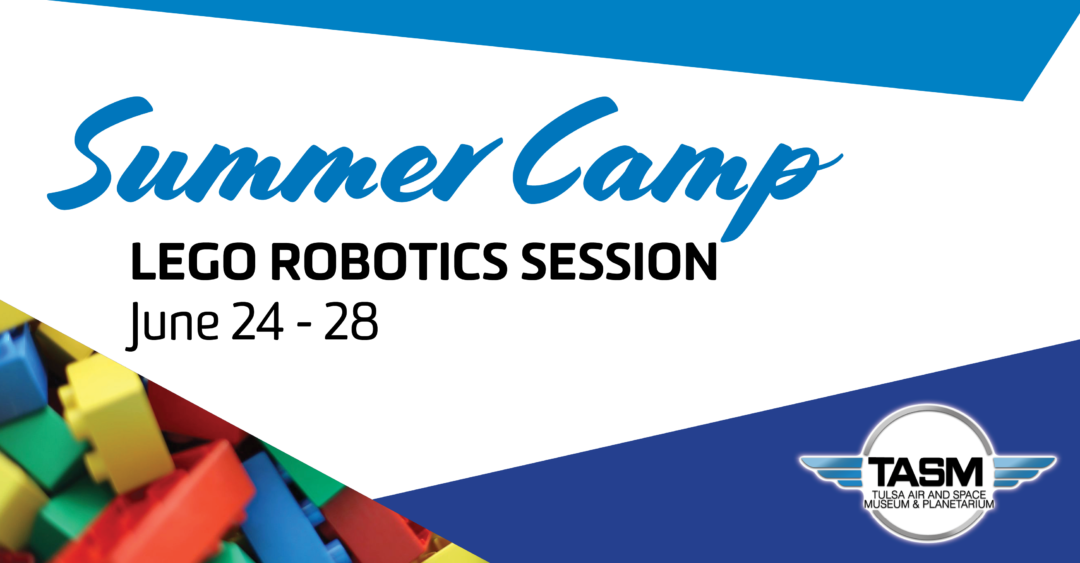 Summer Camp: LEGO Robotics Session - SOLD OUT - Tulsa Air and Space Museum
