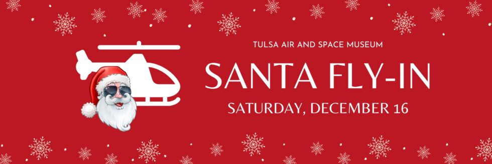 Santa Fly-In - Tulsa Air and Space Museum
